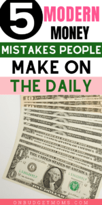 5 Modern Financial Mistakes People Make Daily – On Budget Moms