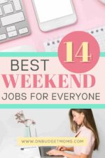 14 Best Weekend Jobs to Boost Your Income – On Budget Moms